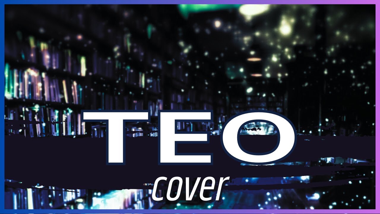 【Cover】 テオ - Teo【Kuwanano】 - YouTube