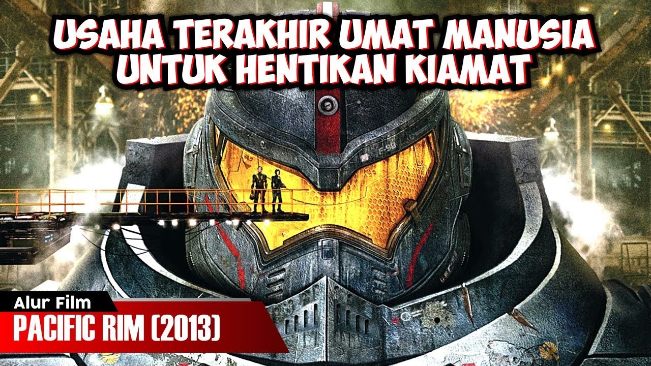 USAHA TERAKHIR MANUSIA UNTUK HENTIKAN KIAMAT | ALUR CERITA FILM PACIFIC ...