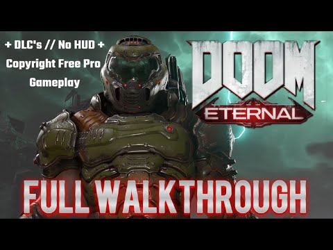 DOOM Eternal - Full Walkthrough + DLC's // No HUD + Copyright Free Pro ...