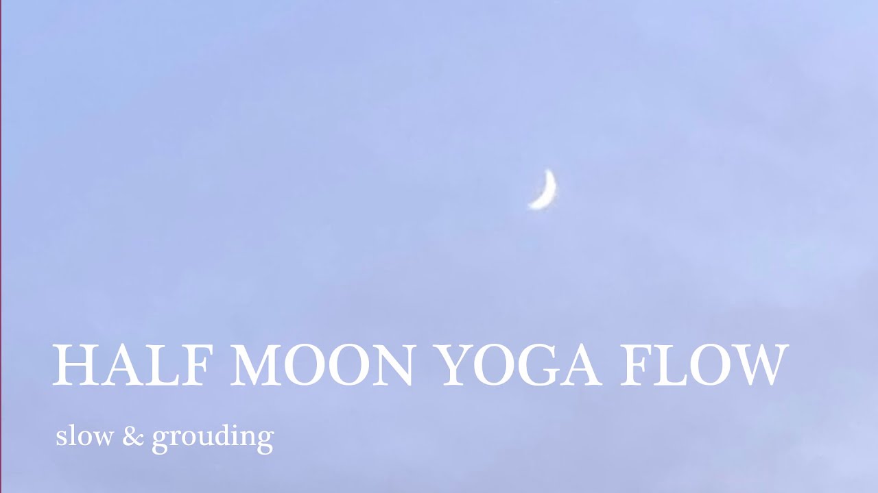 HALF MOON YOGA FLOW ☾ (FULL CLASS) - YouTube