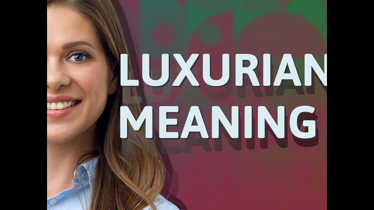 luxuriant-meaning-of-luxuriant-youtube