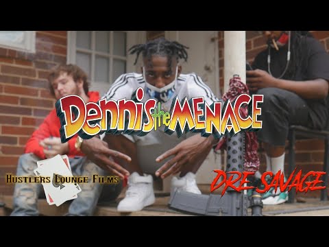 Dre Savage - Dennis The Menace (Official Music Video) Shot By ...