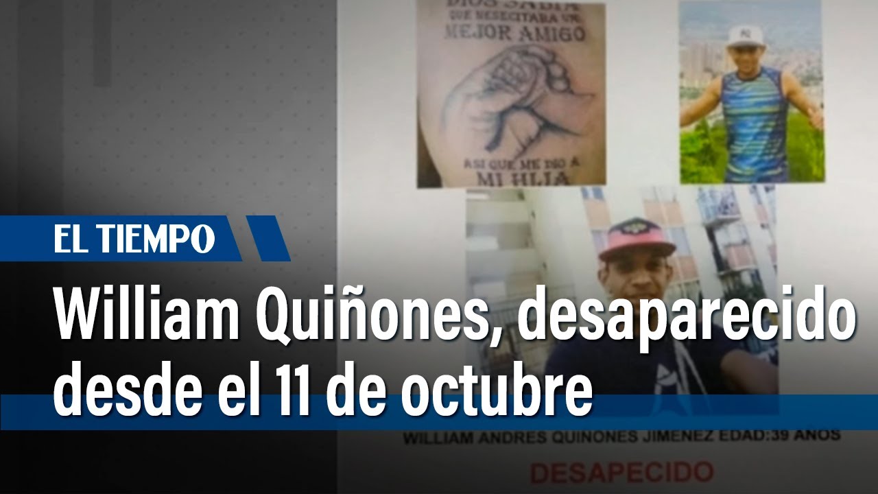 William Quiñones de 39 años, desaparecido desde el 11 de octubre en ...