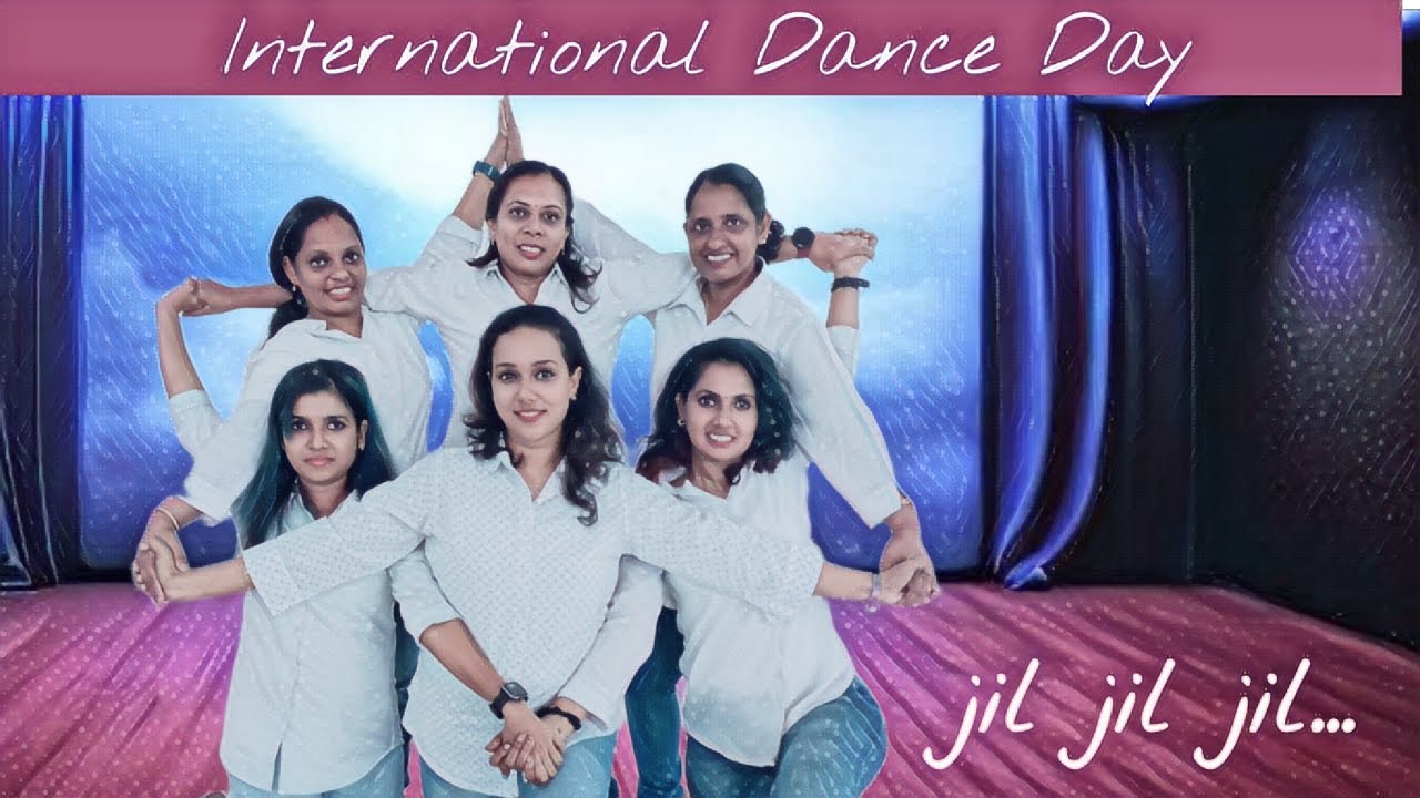 International Dance Day 29th April | Jil Jil Jil Dance Cover - YouTube