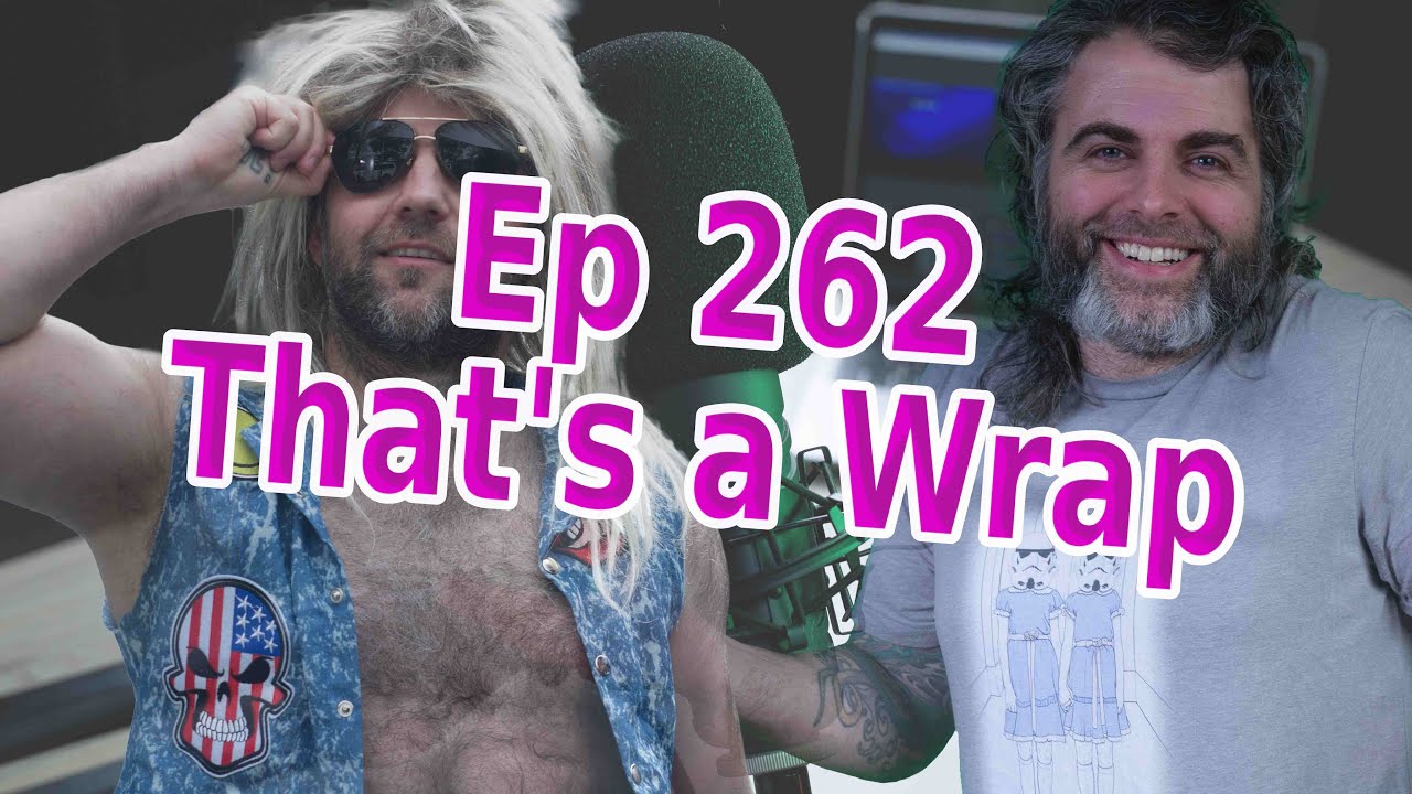 Episode 262: That's a Wrap - YouTube