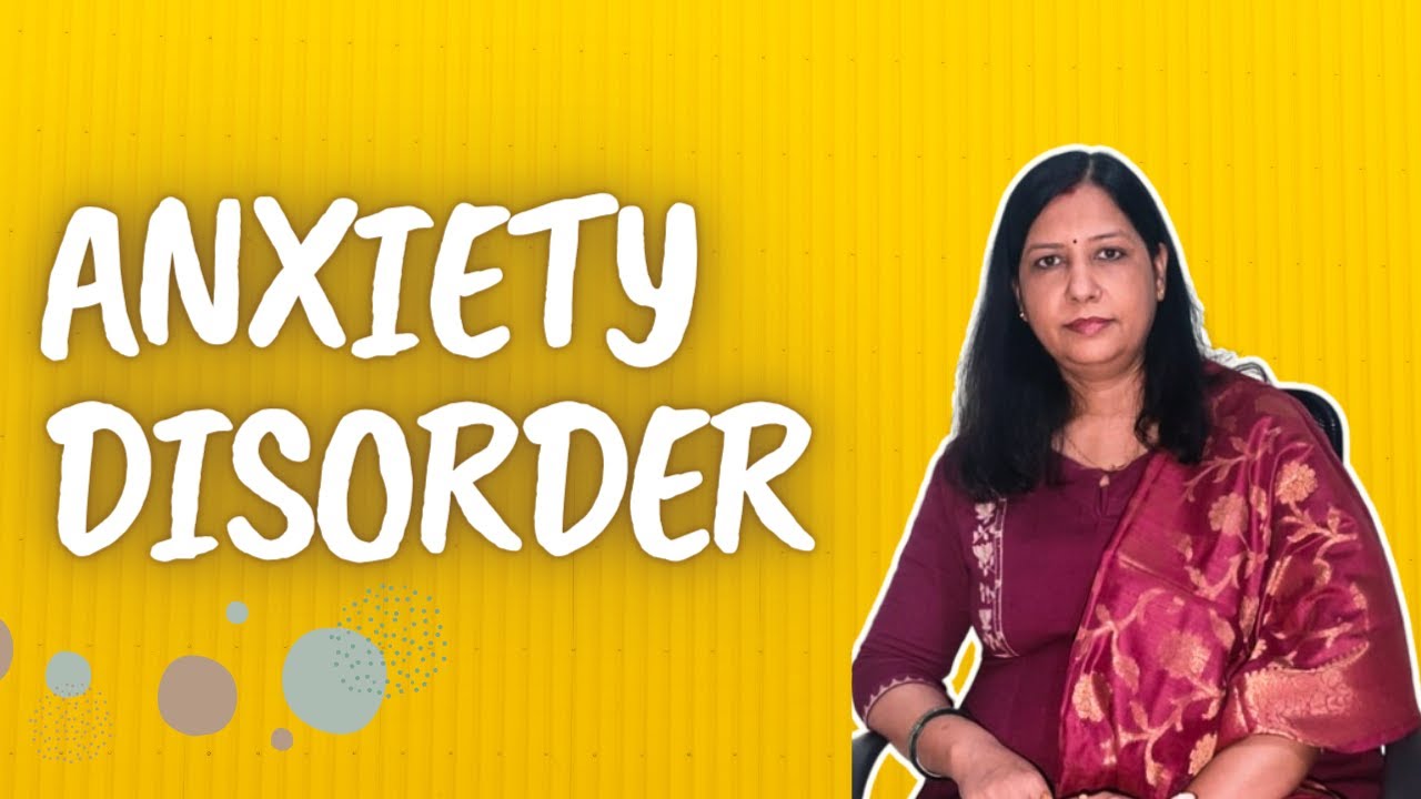 ANXIETY DISORDER ||SYMPTOMS||CAUSES||TREATMENT|| DR.NEELAM MISHRA ...