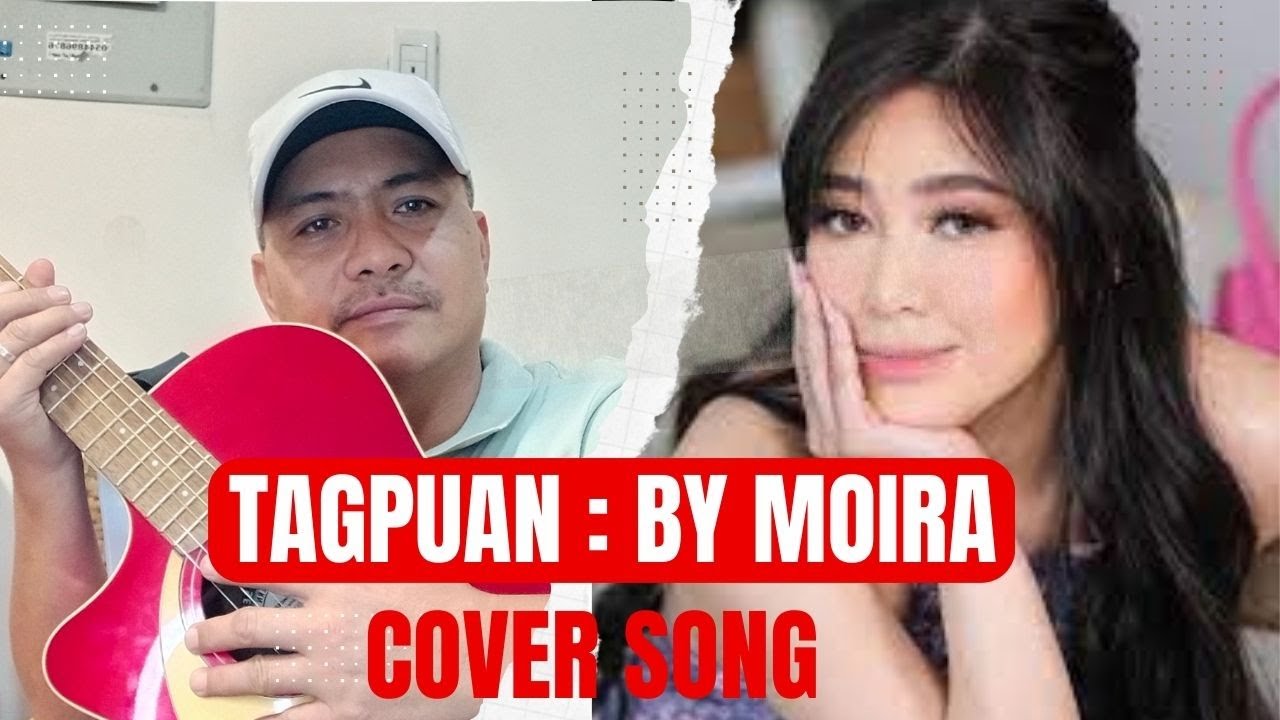 COVER SONG : TAGPUAN BY MOIRA - YouTube