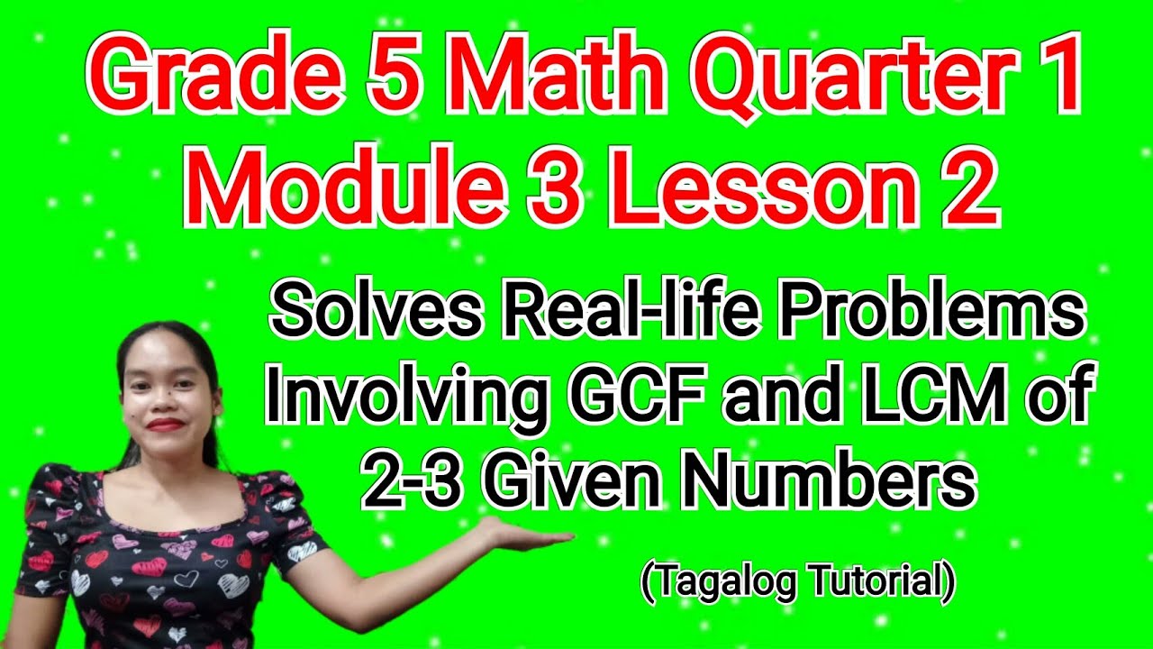 Math 5 Q1 Module 3 Lesson 2: Solves Real-life Problems Involving GCF ...