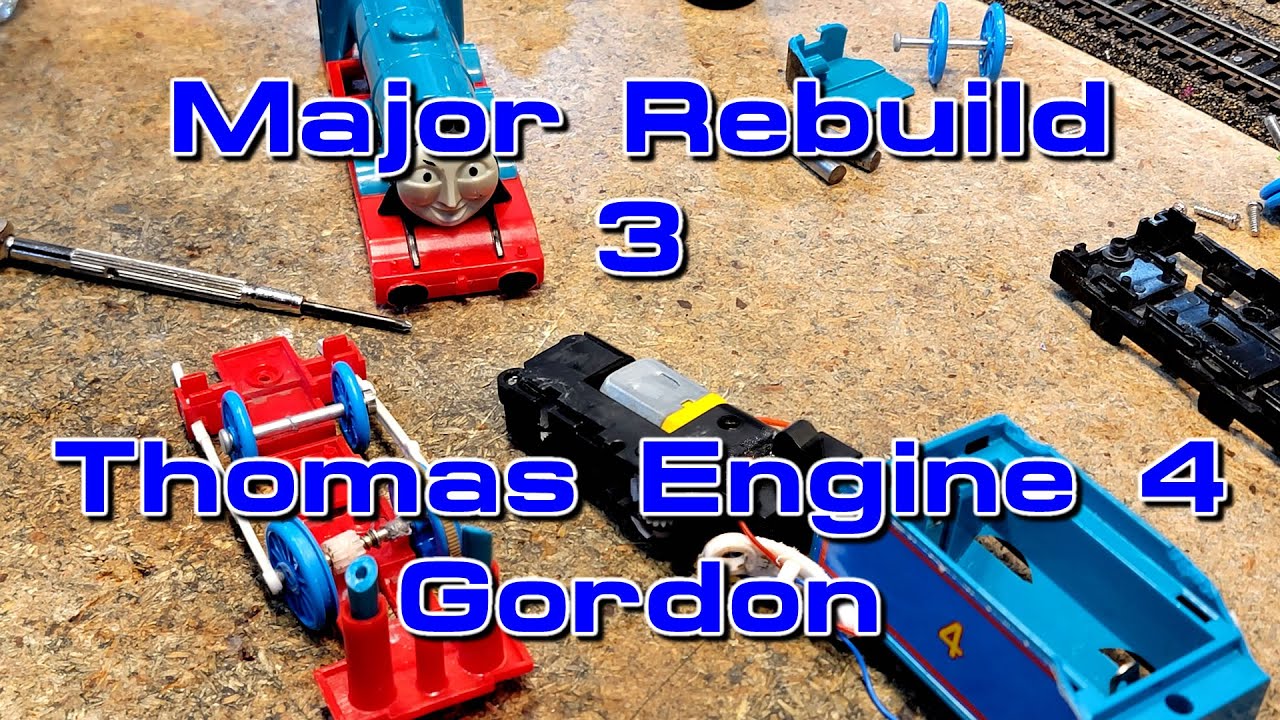 Thomas Engine Gordon Major Rebuild Part 3 - YouTube