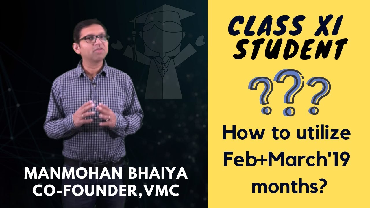 How to utilize Feb and March 2019 months? - Class XI Students ...
