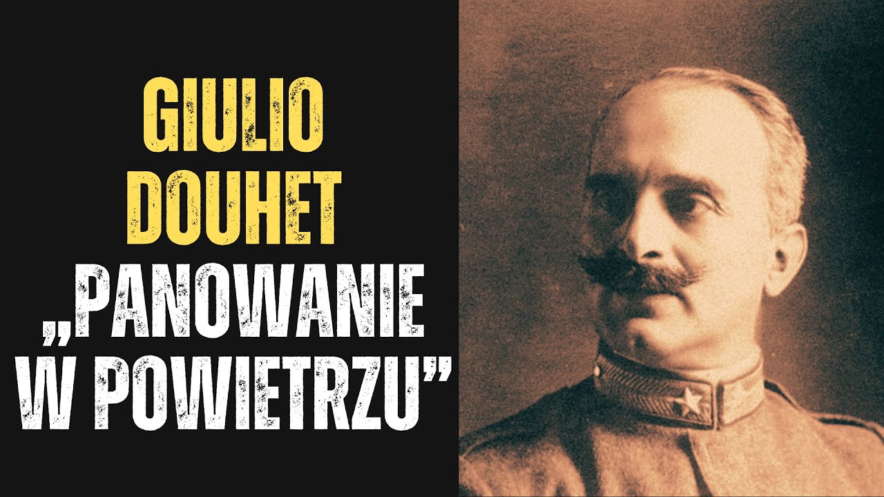 Giulio Douhet „Panowanie w powietrzu” - YouTube