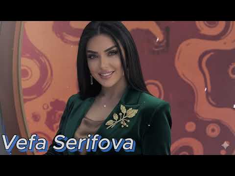 Vefa Serifova | Bir Kəlmə & Yığma Mahnılar Yeni
