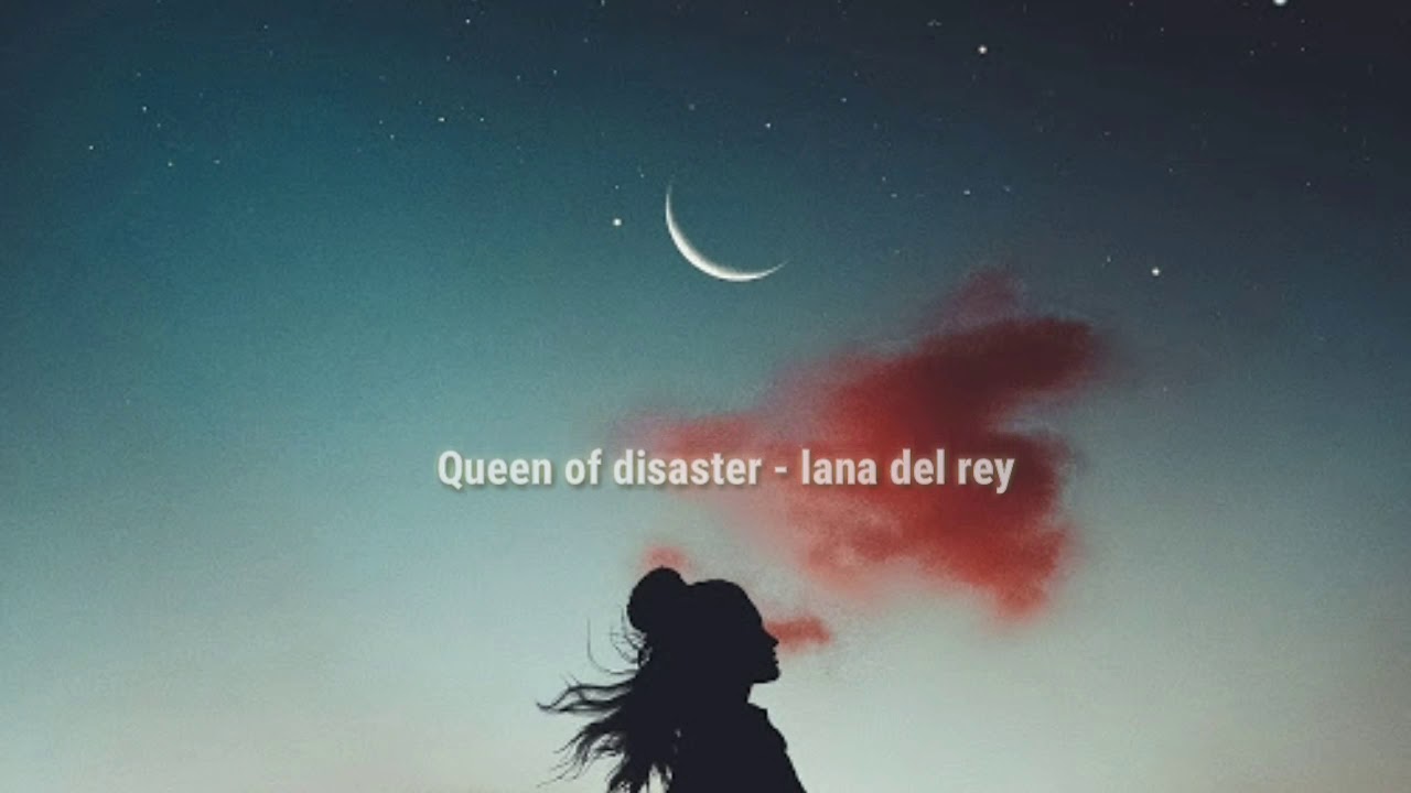 QUEEN OF DISASTER - LANA DEL REY (LIRIC VIDEO) - YouTube