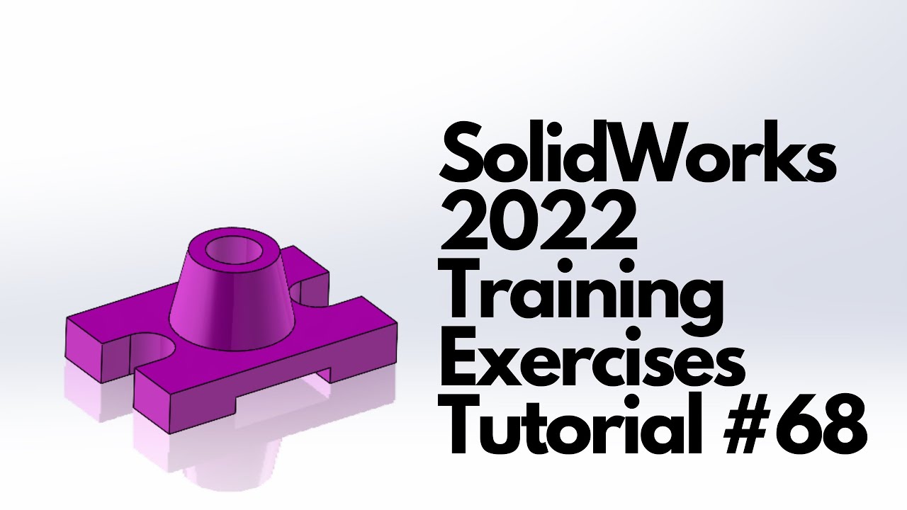 SolidWorks 2022 - Training Exercises Tutorial #68 - YouTube