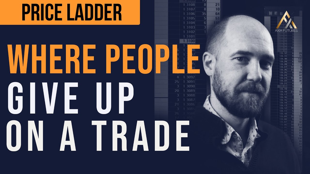 Where People Give Up On A Trade - Price Ladder Trading | Axia Futures ...