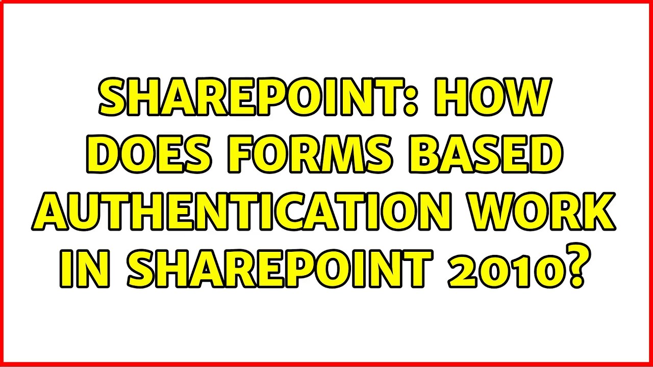 Sharepoint: How does forms based authentication work in SharePoint 2010 ...