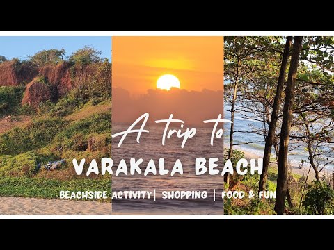 A trip to Varkala Beach | Beach Activities | Shopping | Food and Fun ...