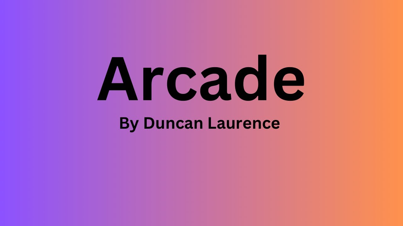 Duncan Laurence - Arcade Lyrics - YouTube