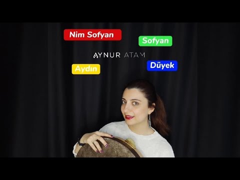 Nim Sofyan,Sofyan,Düyek, Aydın usulleri örnek türküler Aynur Atam # ...