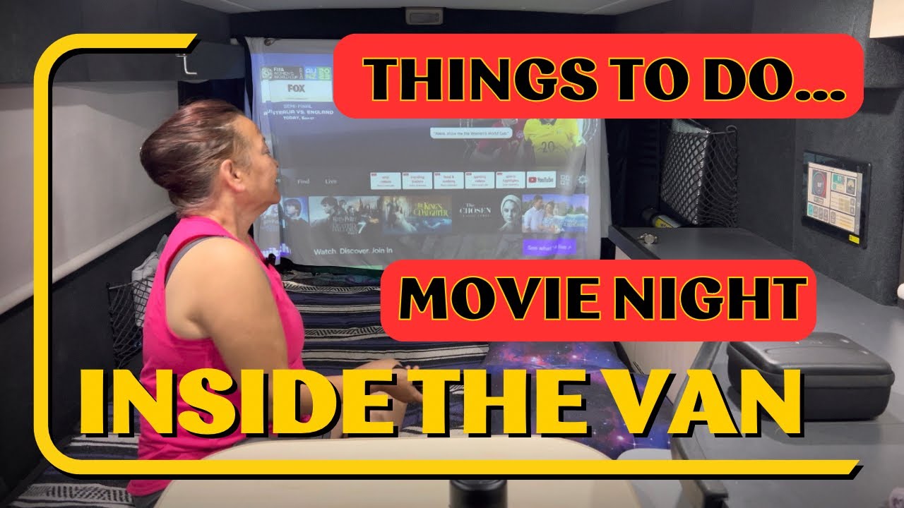 Things to do While Inside Your Van! Movie Night to a Whole New Level ...