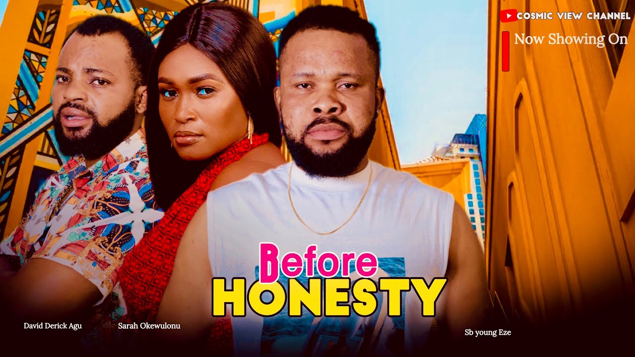 BEFORE HONESTY staring SB Young Eze, Agu David Darick, Sarah Okwuluonu ...