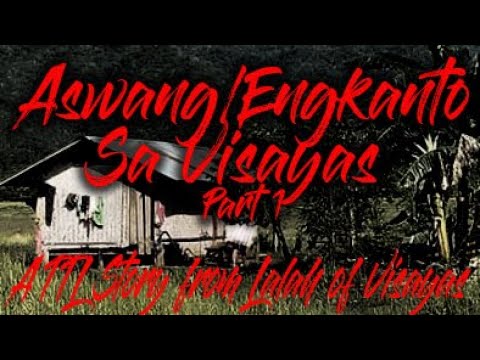 Aswang | Engkanto Sa Visayas (A True Aswang Story No.141) - YouTube