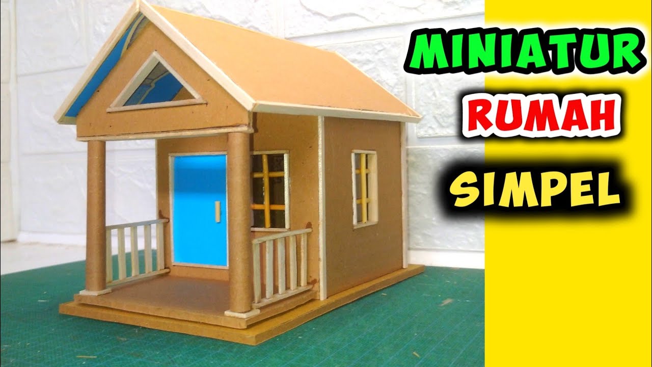 MEMBUAT MINIATUR RUMAH YANG SIMPEL DAN MUDAH - YouTube