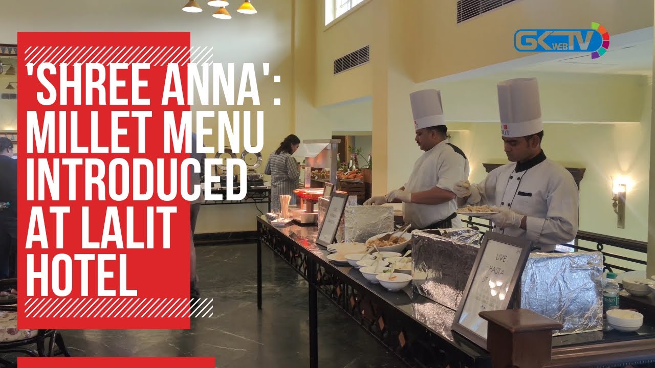 1'Shree Anna': Millet menu introduced at Lalit Hotel - YouTube