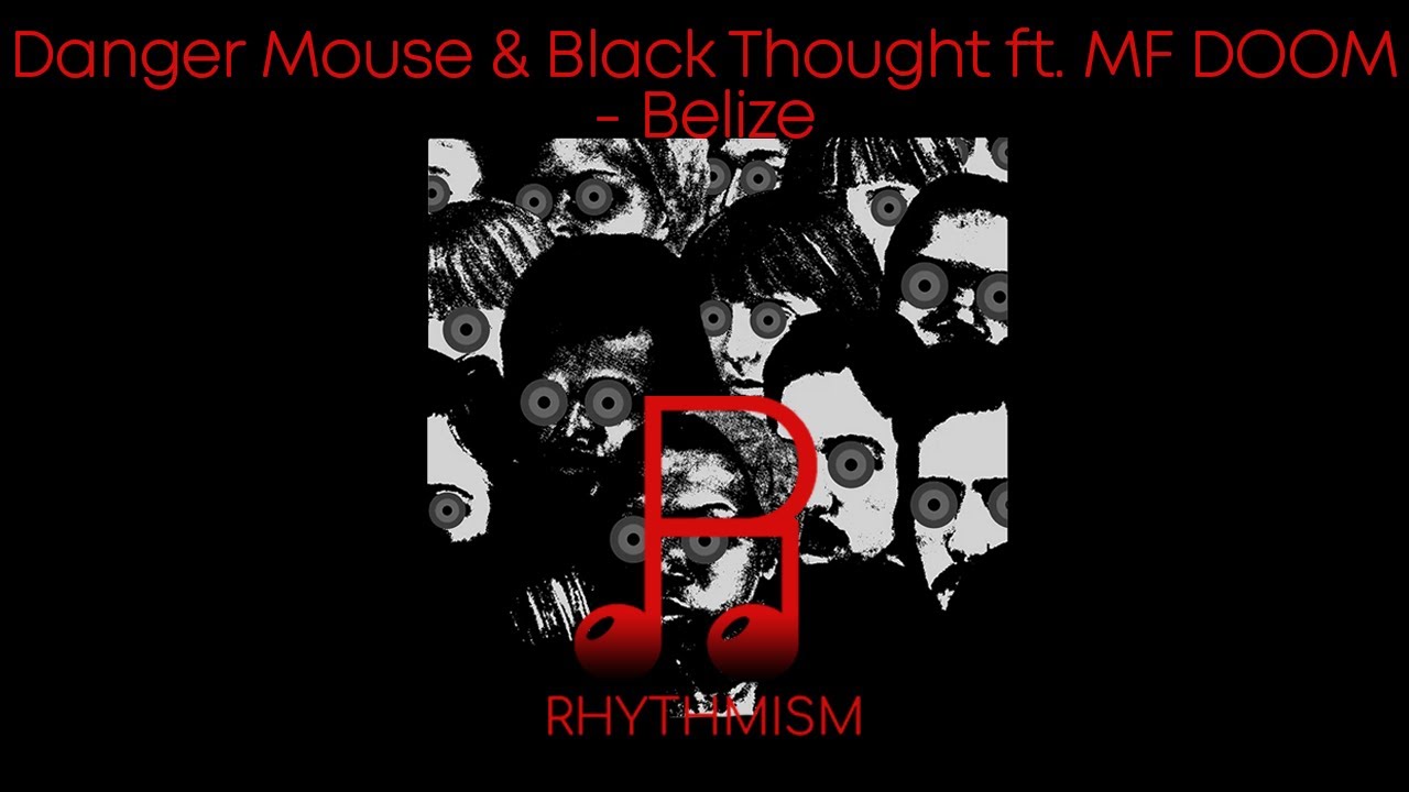 Danger Mouse & Black Thought ft. MF DOOM - Belize Lyrics - YouTube