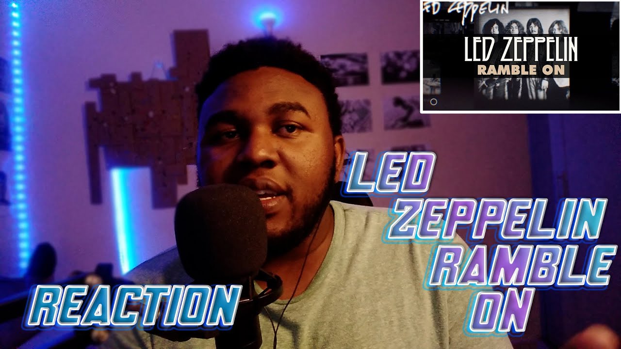 LED ZEPPELIN- RAMBLE ON REACTION - YouTube