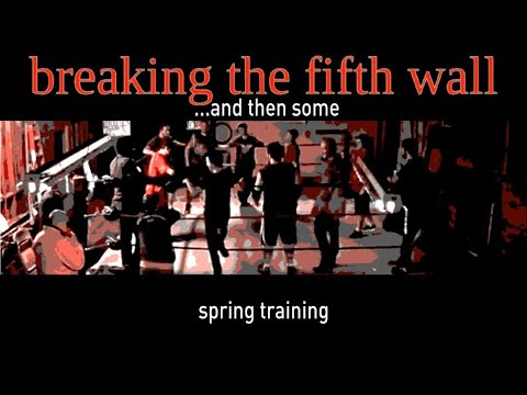 Breaking the Fifth Wall ...and Then Some: Spring Training - YouTube