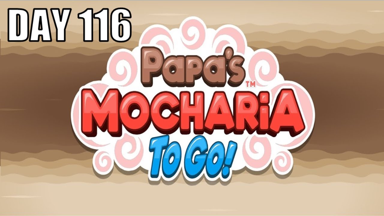 Papa's Mocharia To Go! Gameplay Day 116: Little Edoardo - YouTube