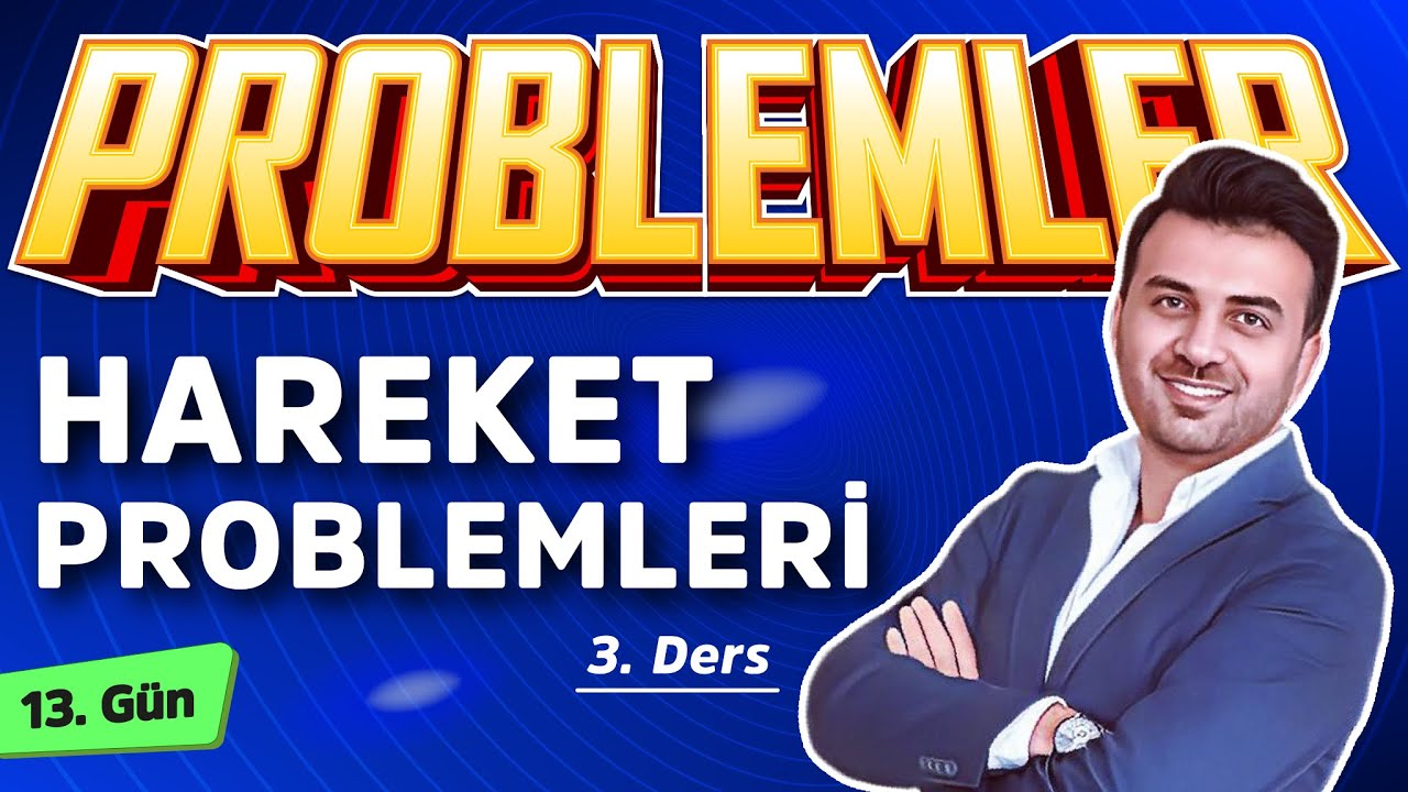HAREKET PROBLEMLERİ 3 | 13.GÜN | #20gündeProblemlerKampı2025 - YouTube