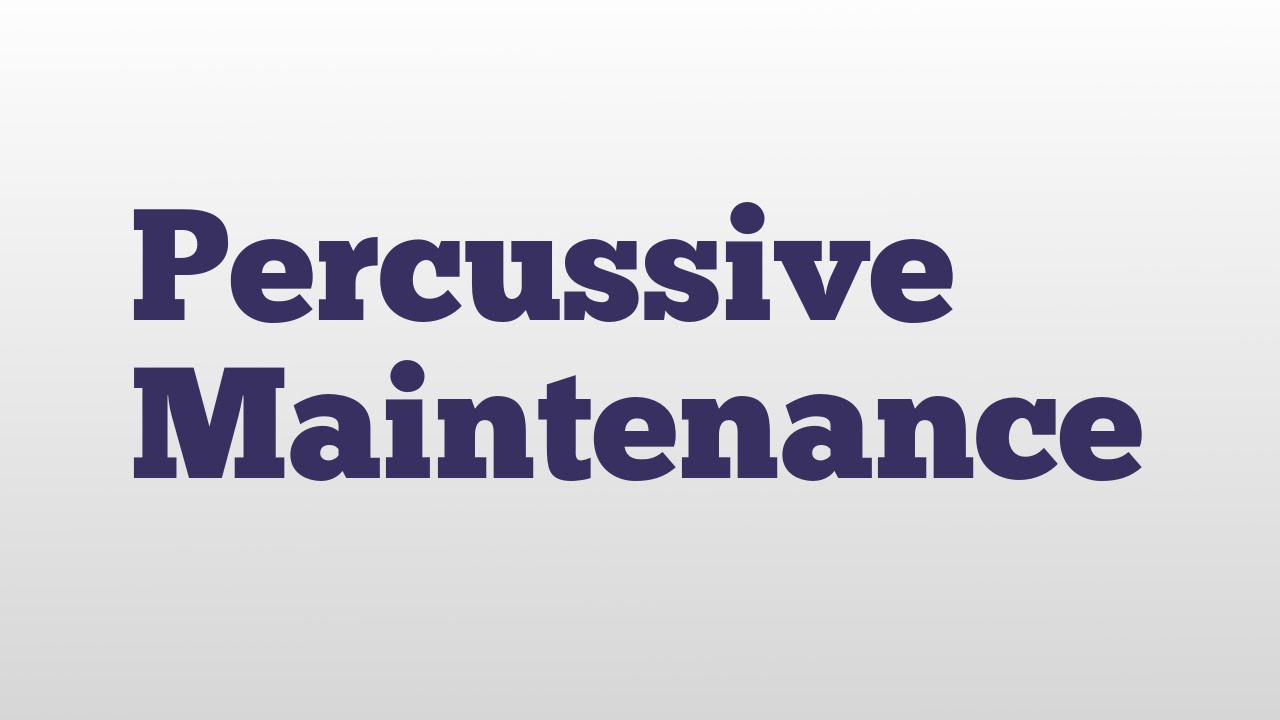 Percussive Maintenance meaning and pronunciation - YouTube