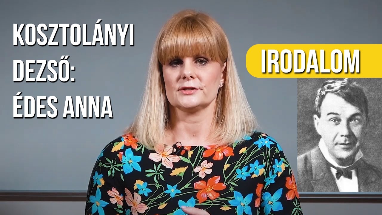 Határtalanul - irodalom: Kosztolányi Dezső: Édes Anna - YouTube