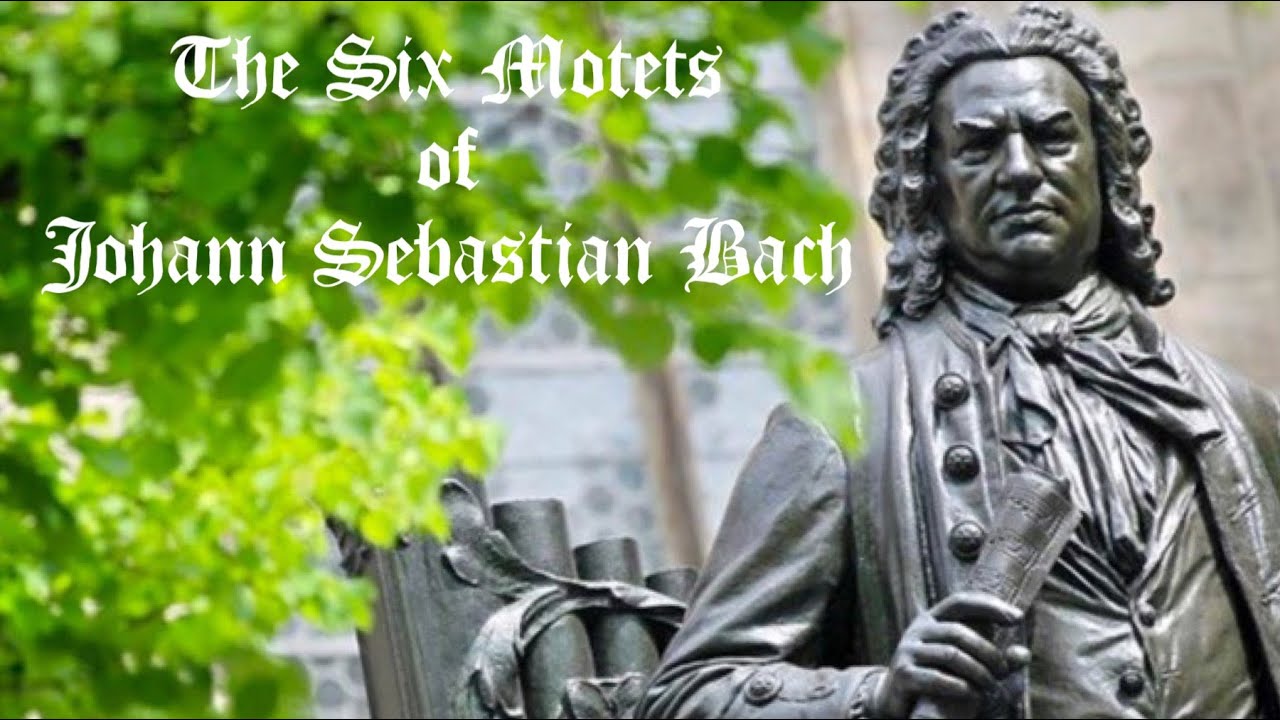 BACH presents The Six Motets of Johann Sebastian Bach - YouTube