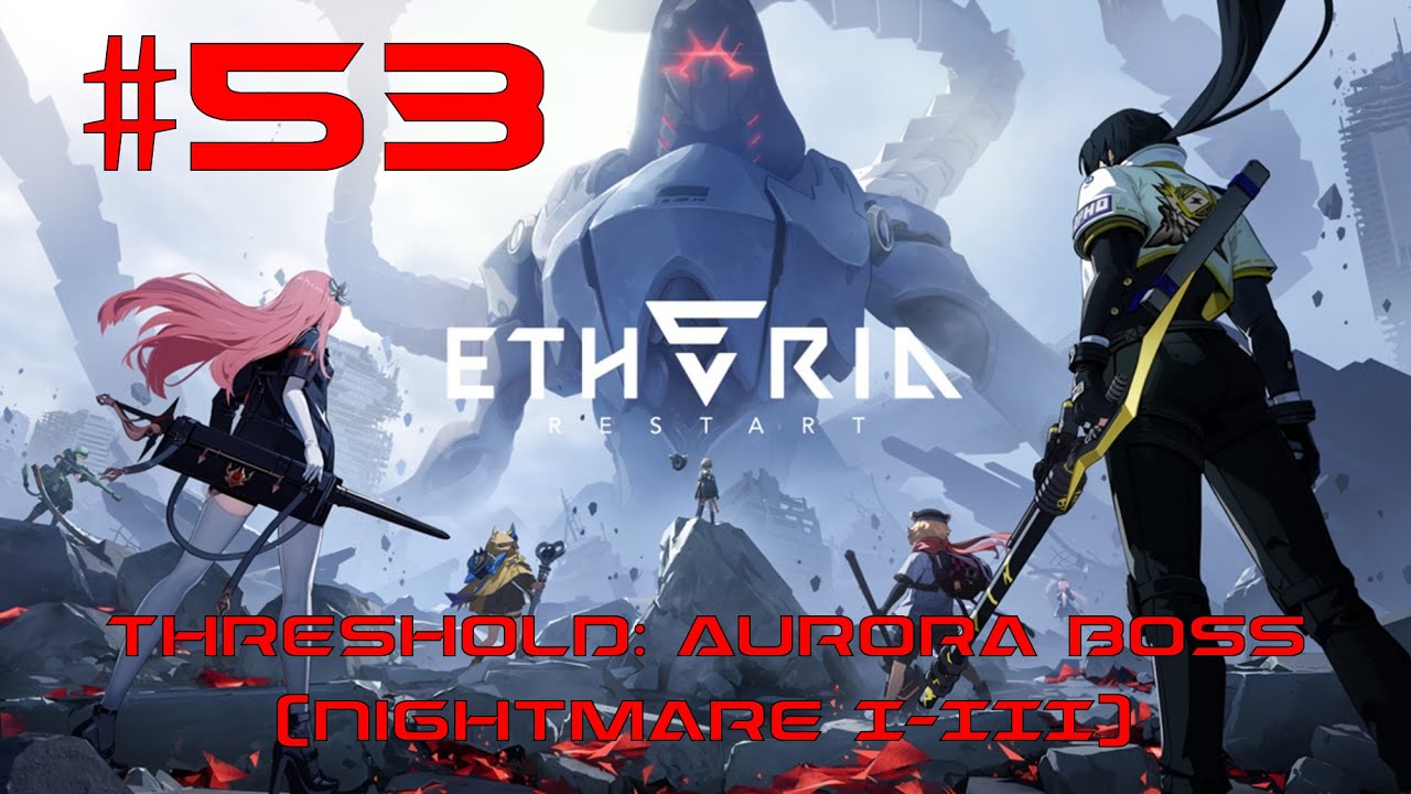 Etheria: Restart Walkthrough Part 53 - Threshold: Aurora Boss ...