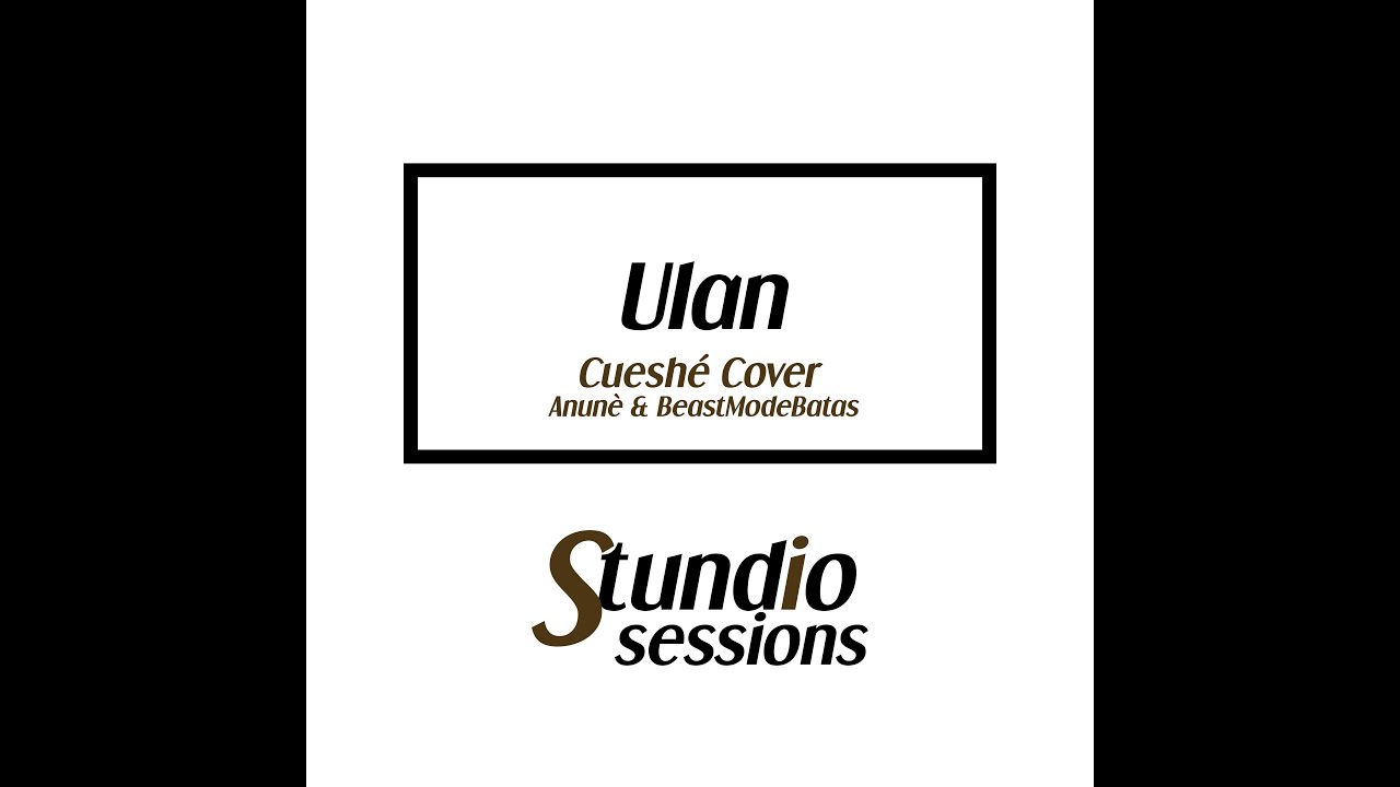 Ulan - Cueshè | Cover by Anunè & BeastModeBatas - YouTube