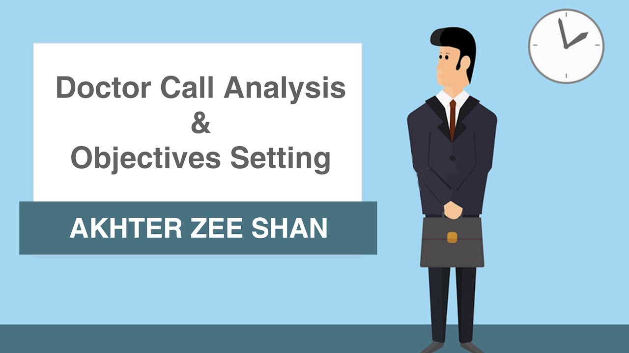 Doctor Call Analysis & Objectives Setting by Akhter Zee Shan - YouTube