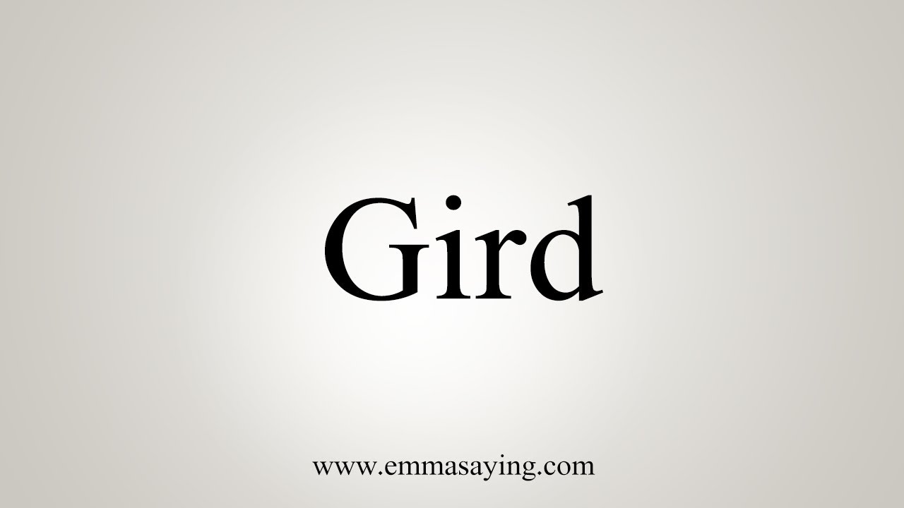 How To Say Gird - YouTube