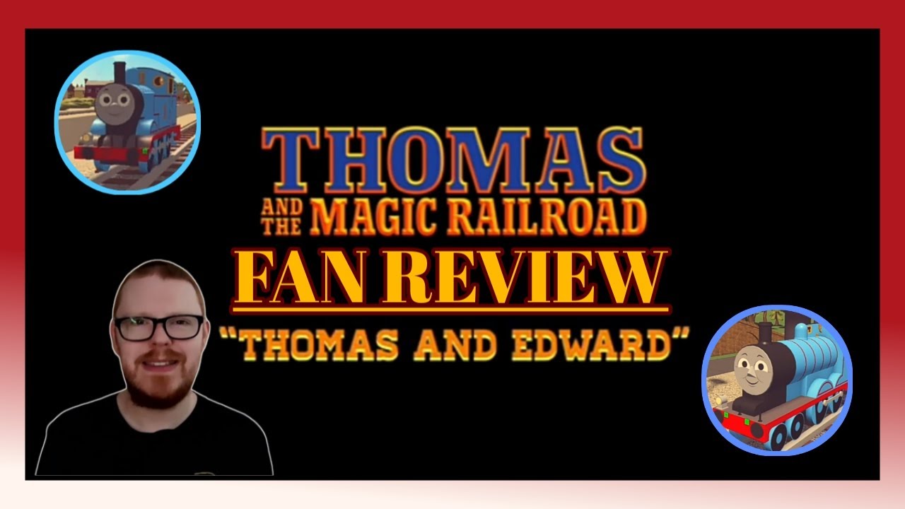 Fan Reviews - Thomas and Edward (Magic Railroad Short) by ...