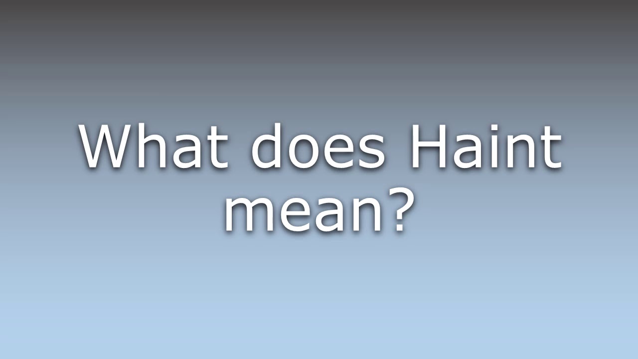 What does Haint mean? - YouTube