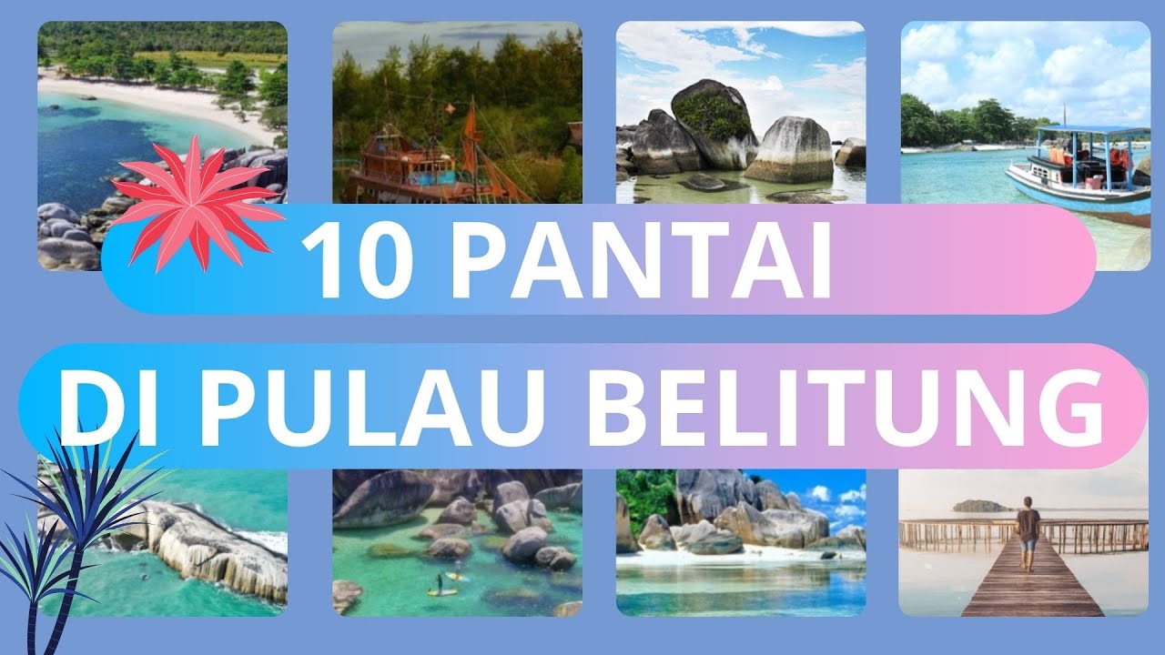 10 PANTAI DI BELITUNG DENGAN PEMANDANGAN YANG INDAH !! - YouTube