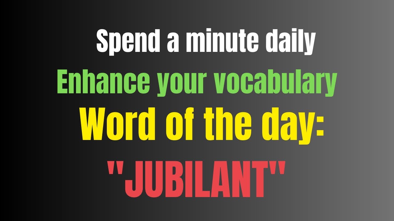 Word of the day "JUBILANT" | Spend a minute daily & Enhance your ...