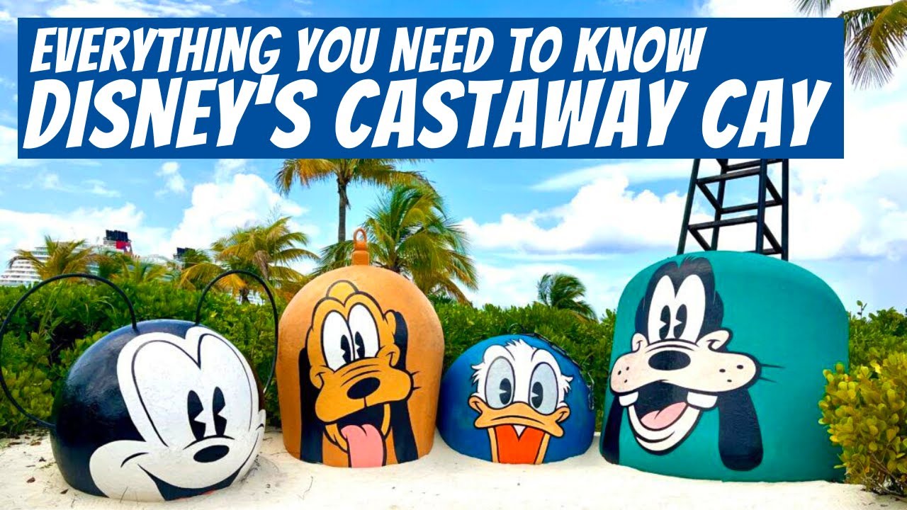 Everything You Need to Know About DISNEY’S CASTAWAY CAY! - YouTube