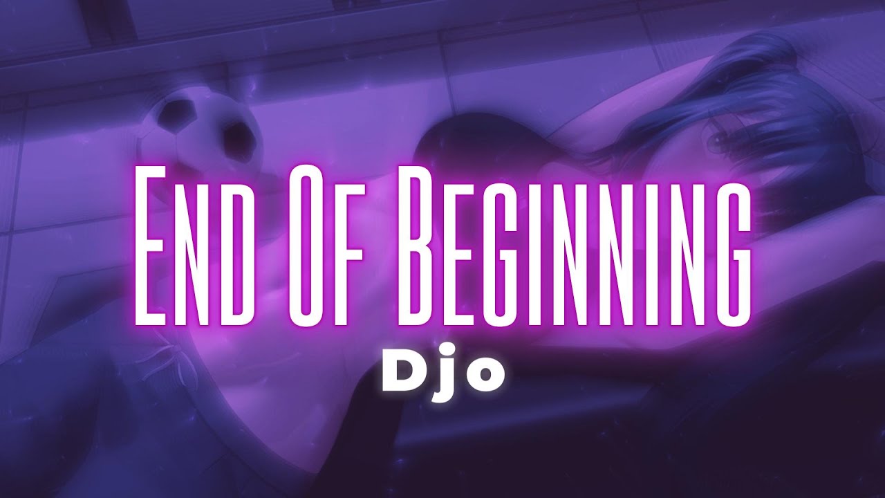 Djo - End Of Beginning || Lyrics Video || Top Hits 2024 on Spotify ...