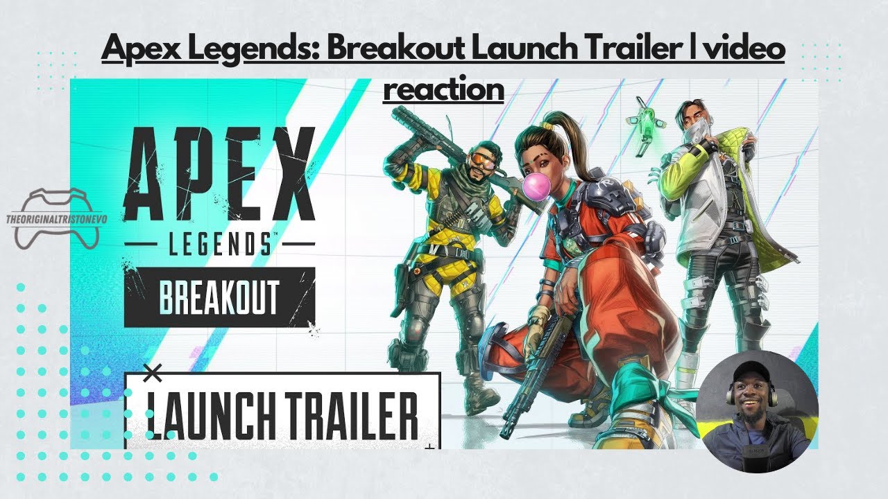 Apex Legends: Breakout Launch Trailer | theoriginaltristonevo reacts # ...