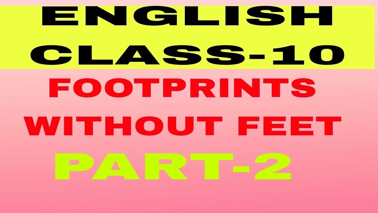 footprints without feet/CLASS 10 ENGLISH/UP BOARD/NCERT /PART 2 - YouTube