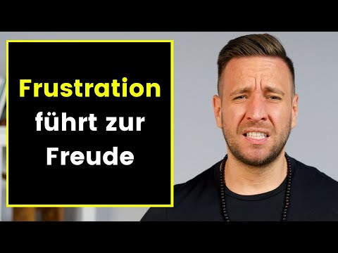 Wenn du frustriert bist schau dir DAS an! (es hilft)