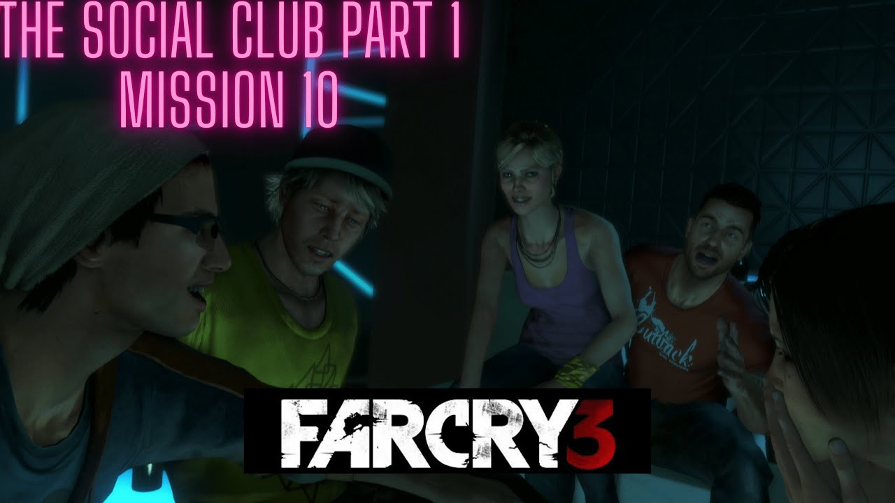 Far Cry 3 Mission 10 The Social Club Part 1! 1080p 60Fps - YouTube